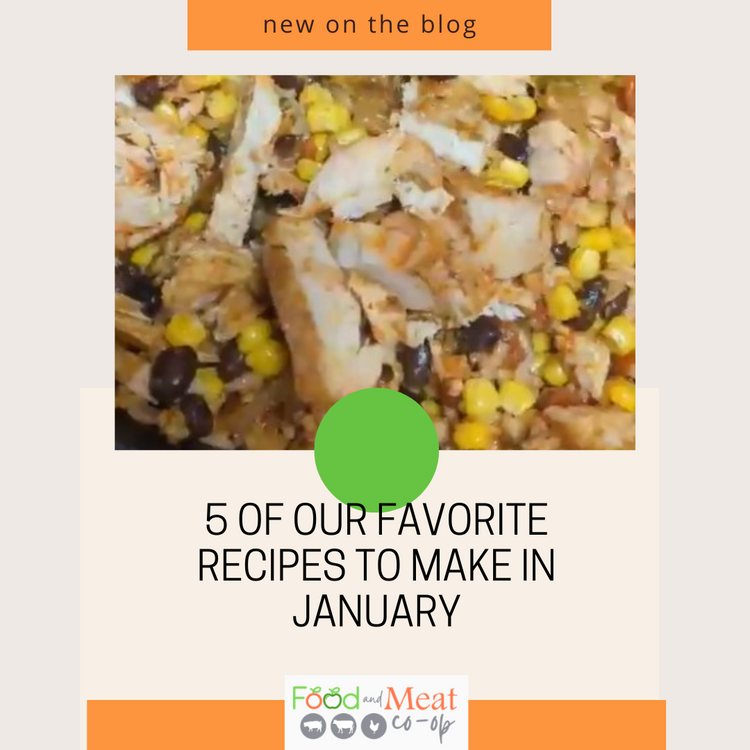 5 of Our Favorite Recipes to Make in January – Food and Meat Coop