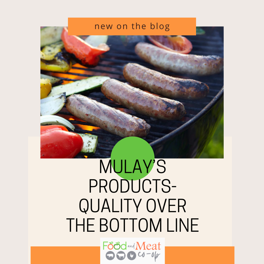 Mulay’s Products-Quality Over the Bottom Line – Food and Meat Co-Op